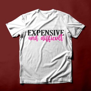 Expensive and Difficult Svg, Expensive and Difficult SVG, Digital ...