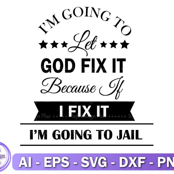 Im Going to Let Jesus Fix It Because If I Fix It Im Going to Jail - Etsy