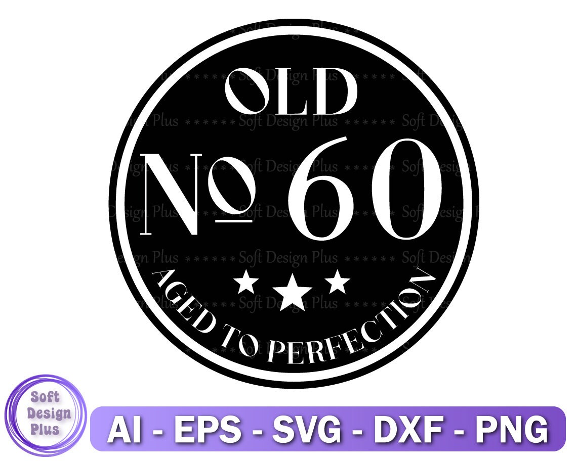 60th Birthday Svg Old Number 60 Svg Cricut Files Sixty Aged - Etsy UK