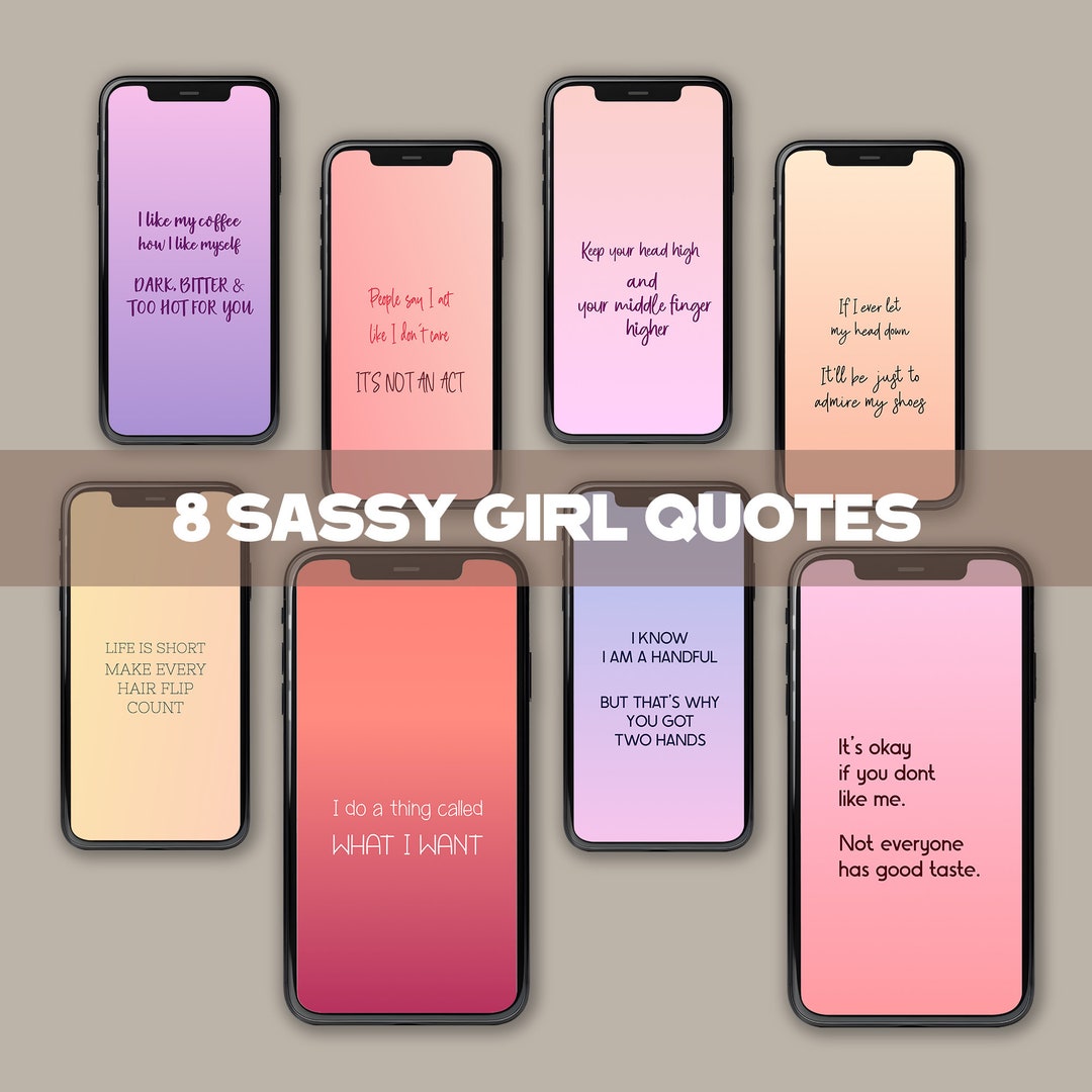 8 Sassy Girl Quotes, Girl Power Quotes, Affirmation Quotes, Phone ...
