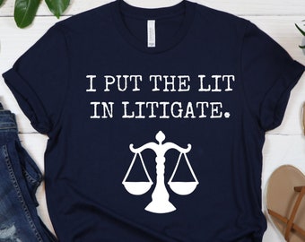 I Put the Lit in Litigate - Etsy