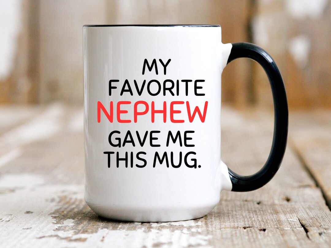 Funny Nephew Mug, My Favorite Nephew Gave Me This Mug, Gift for Aunt ...