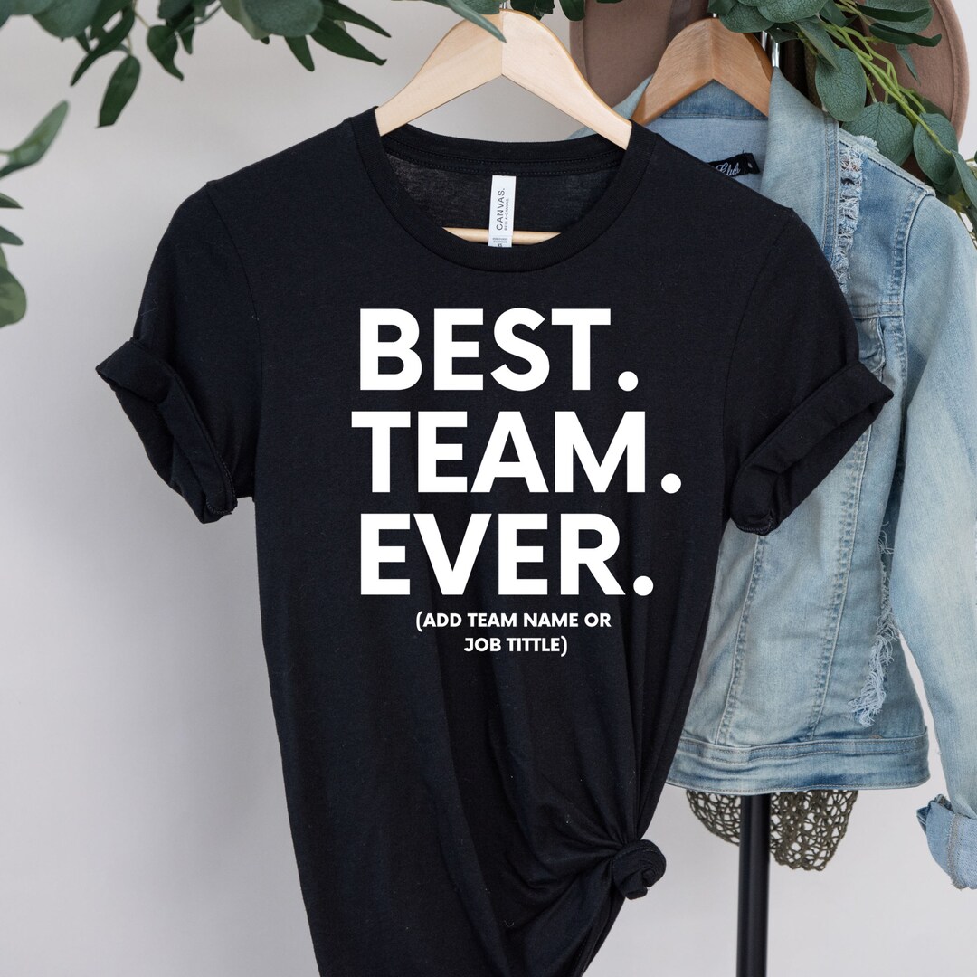 Best Team Ever Shirt,teammate Shirt,staff Appreciation Day,work Team ...