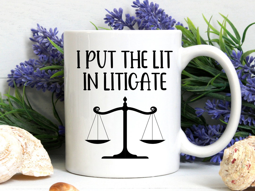 I Put the Lit in Litigate, Lawyer Gift, Barrister Gift, Funny Lawyer ...