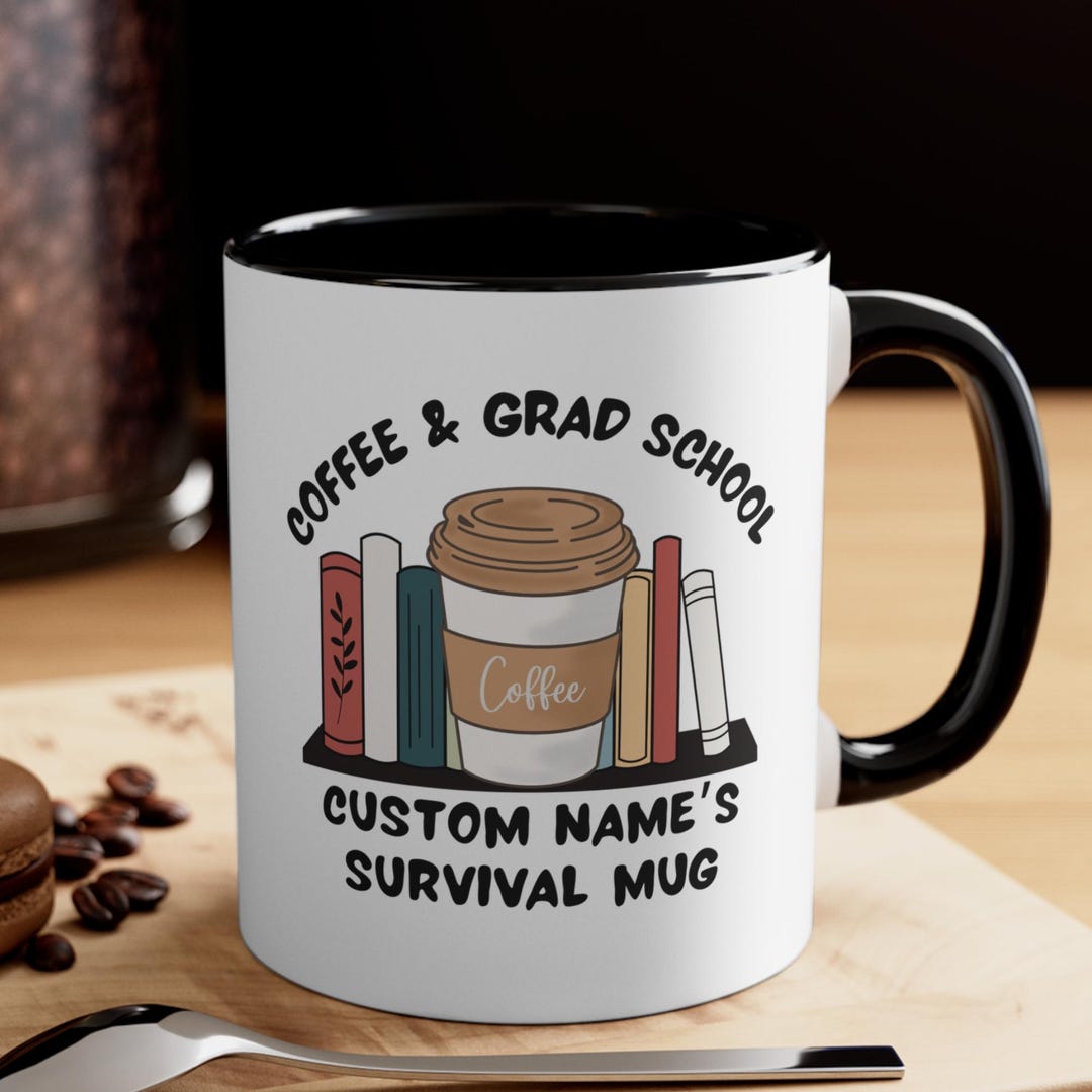Grad School Survival Mug - Funny Graduate Student Coffee Cup, Custom ...