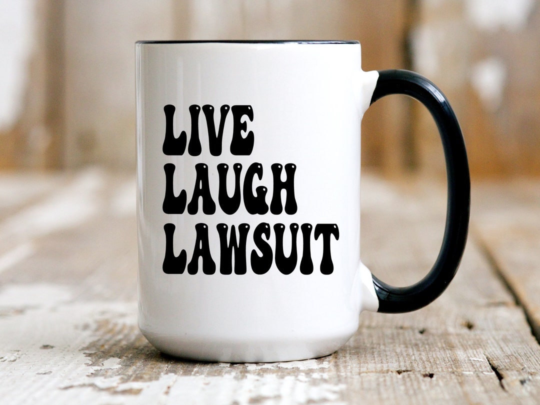 Live Laugh Lawsuit Mug, Funny Lawyer Mug, Funny Gift for Friend, Gift ...