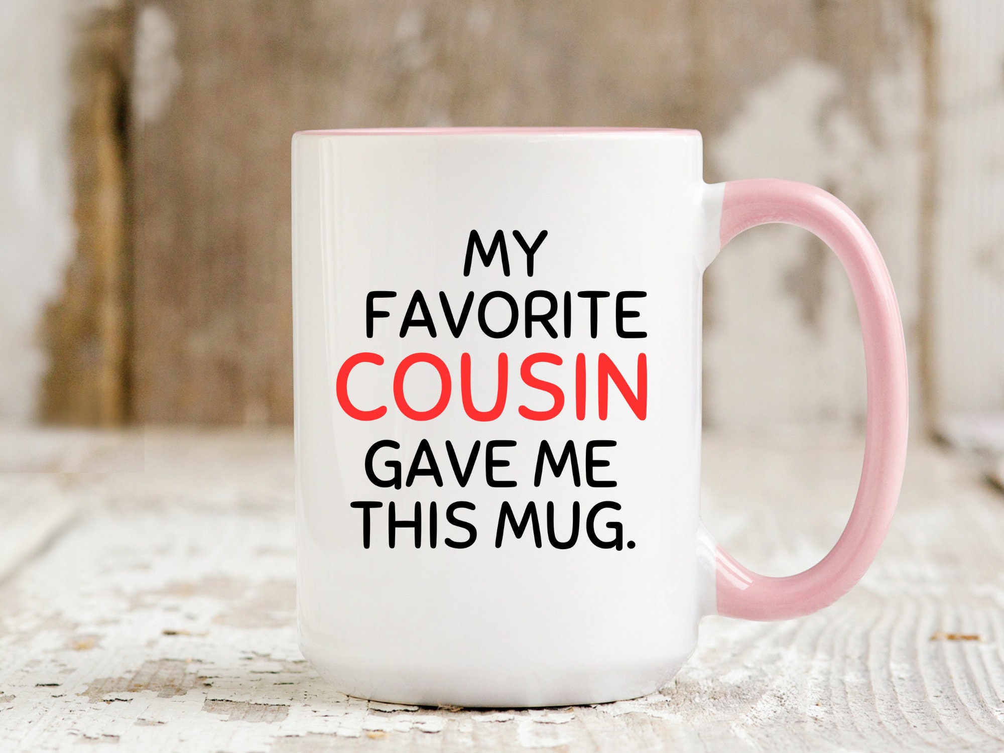 Funny Cousin Mug, My Favorite Cousin Gave Me This Mug, Best Cousin Ever Mug, Gift for Cousin ...