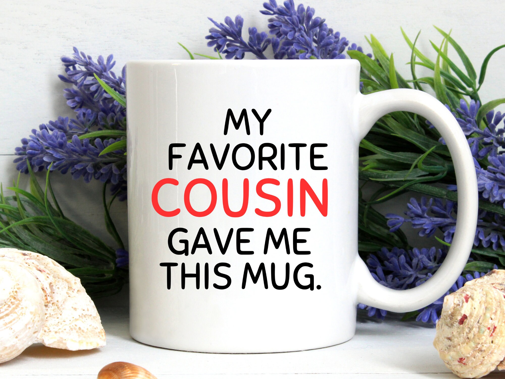 Funny Cousin Mug, My Favorite Cousin Gave Me This Mug, Best Cousin Ever Mug, Gift for Cousin ...