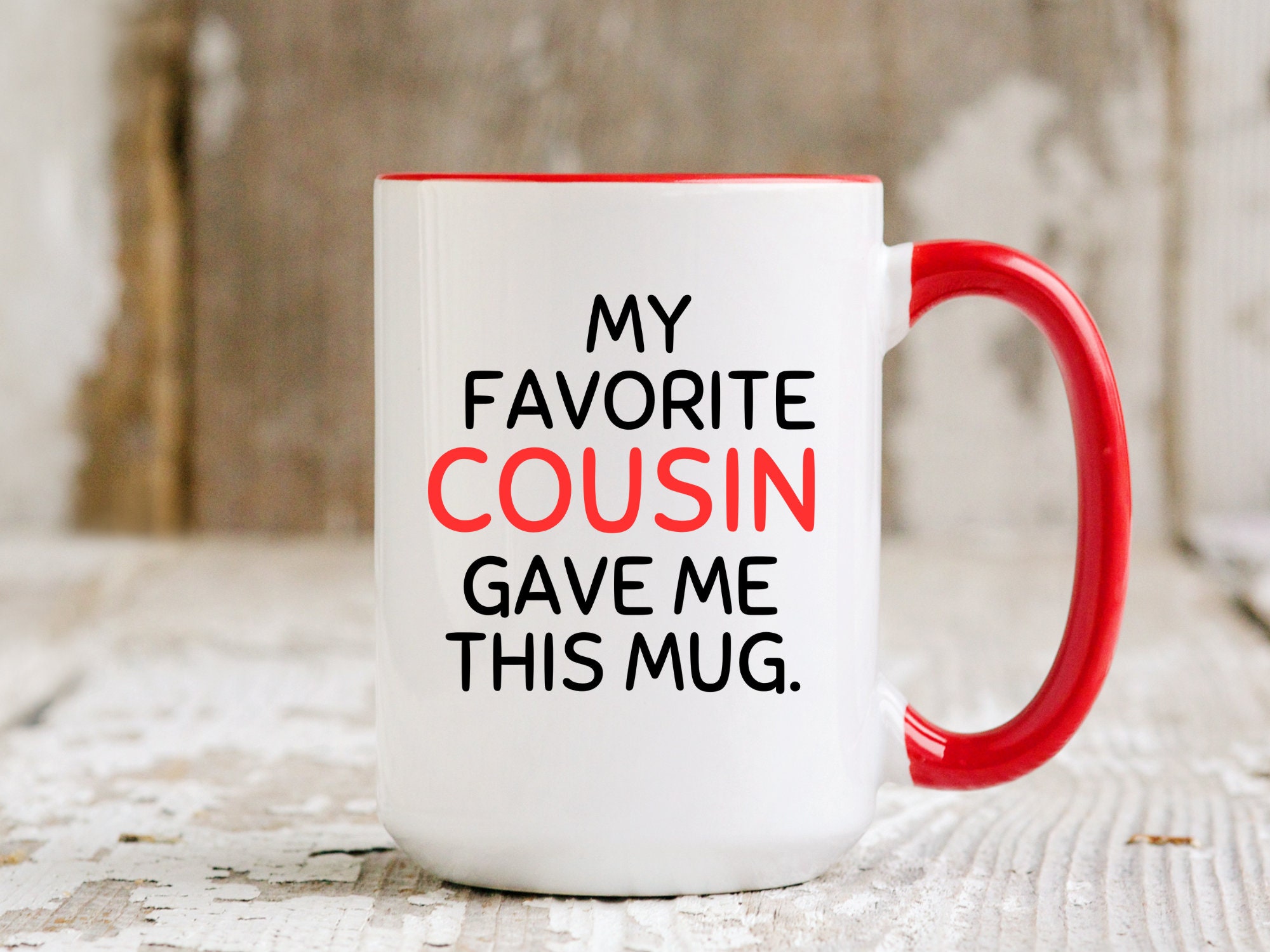 Funny Cousin Mug, My Favorite Cousin Gave Me This Mug, Best Cousin Ever Mug, Gift for Cousin ...