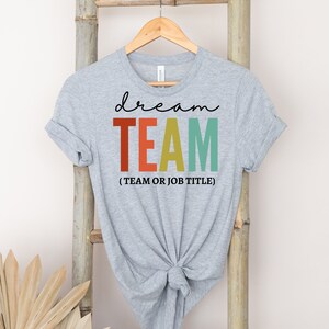 Dream Team Shirt, Personalized Shirt, Best Team Ever, Appreciation Gift ...
