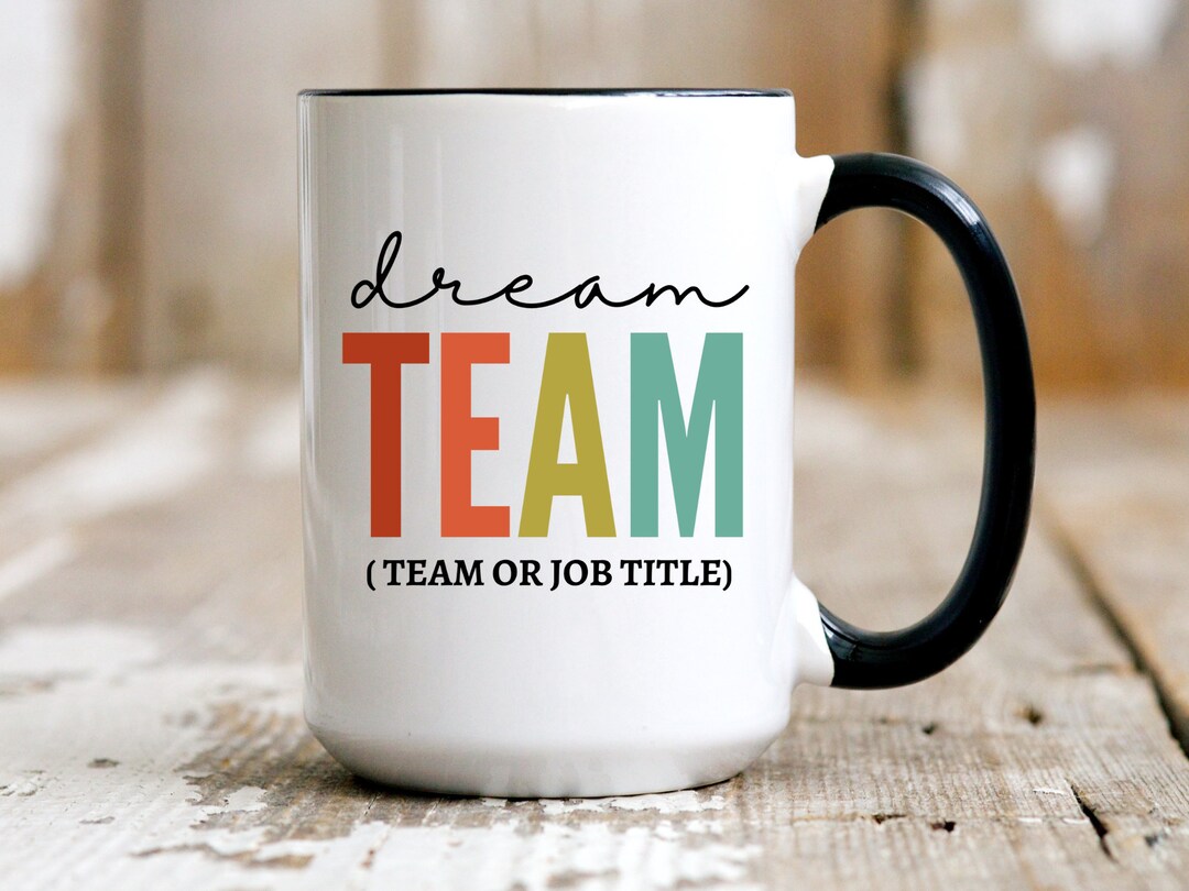 Dream Team Mug,personalized Mug,best Team Ever,appreciation Gift ...