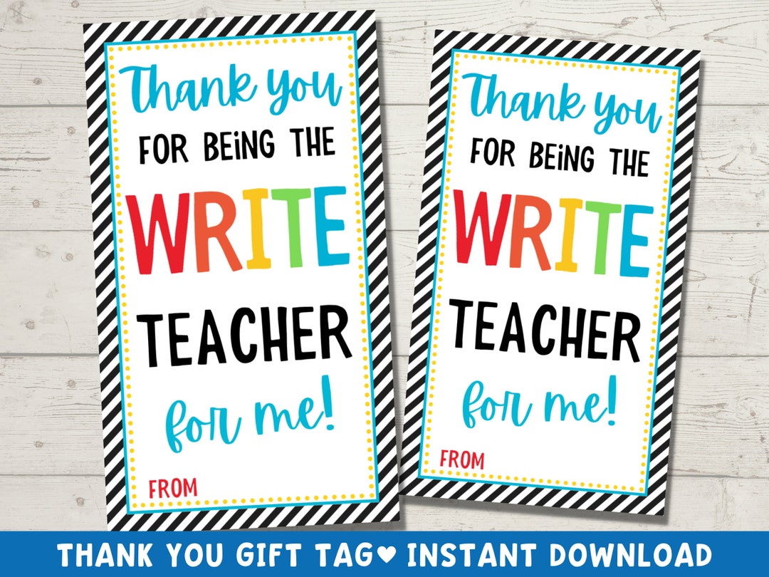Teacher Appreciation Gift Tag: "write" Teacher Thank You | Instant ...