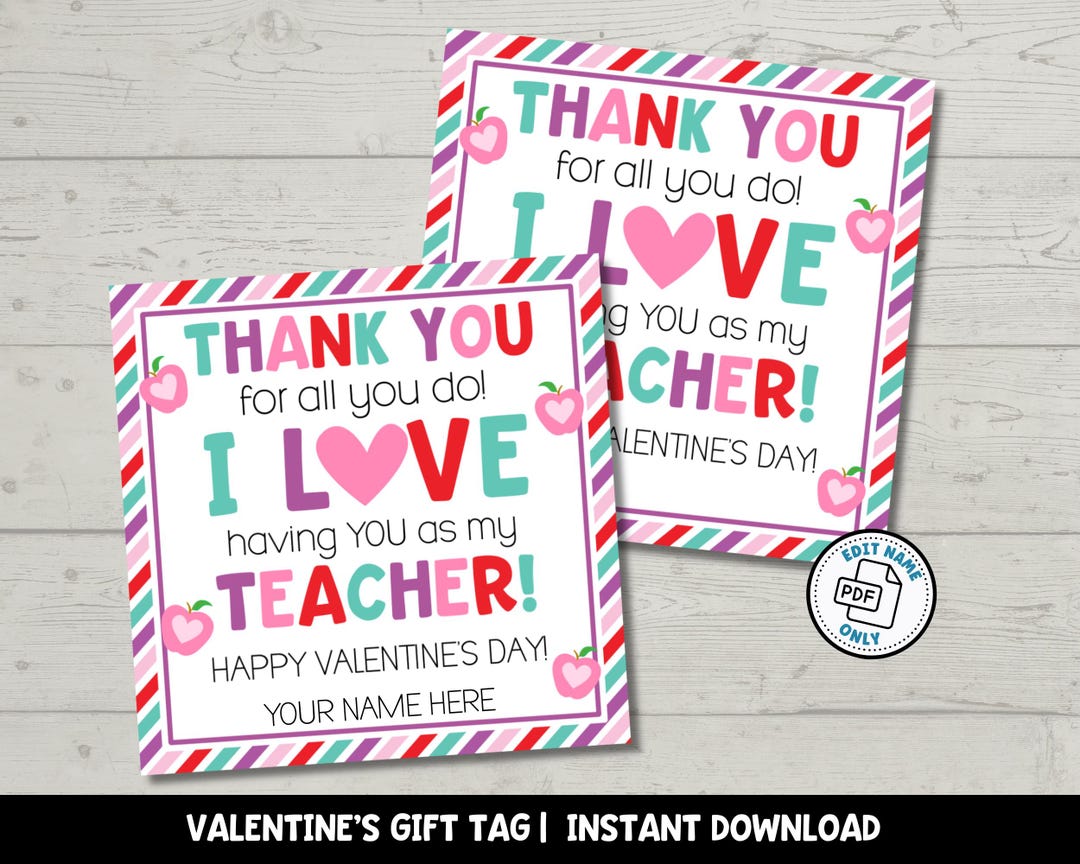 Valentine Teacher Appreciation Tag Printable | Love Having You as My ...