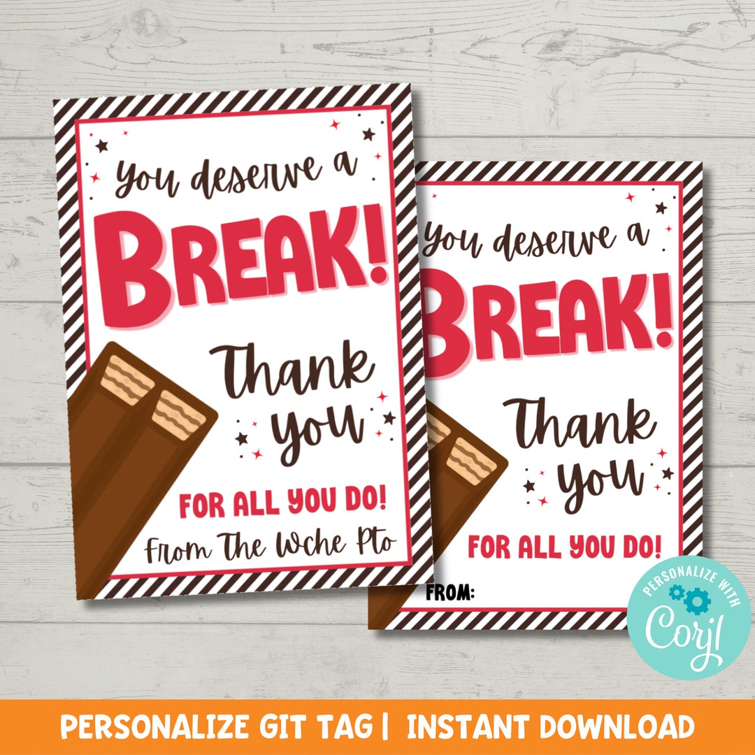 Teacher Appreciation Tags Printable You Deserve a Break Candy Tags ...