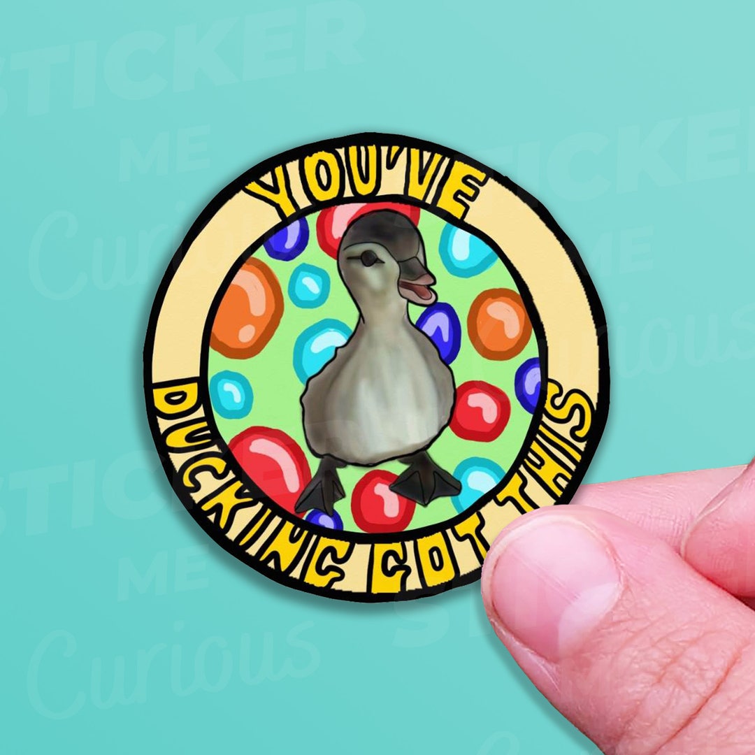 You've Ducking Got This, Duckling Vinyl Sticker, Motivational, Gift ...