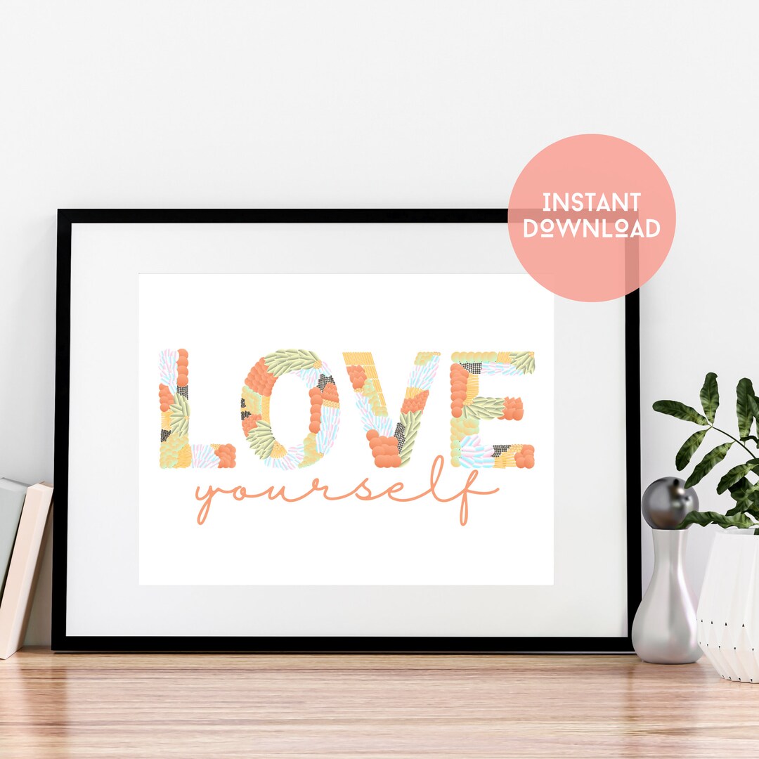 Love Yourself Digital Print, Motivational Quote Decor, Inspirational ...
