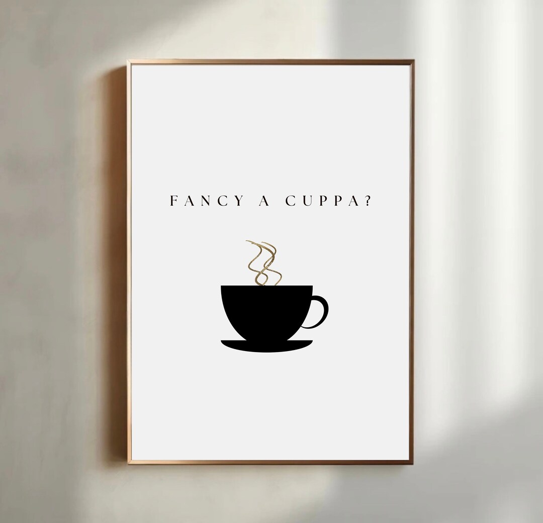 Fancy A Cuppa Print Kitchen Wall Art Kitchen Prints Kitchen Decor Tea ...