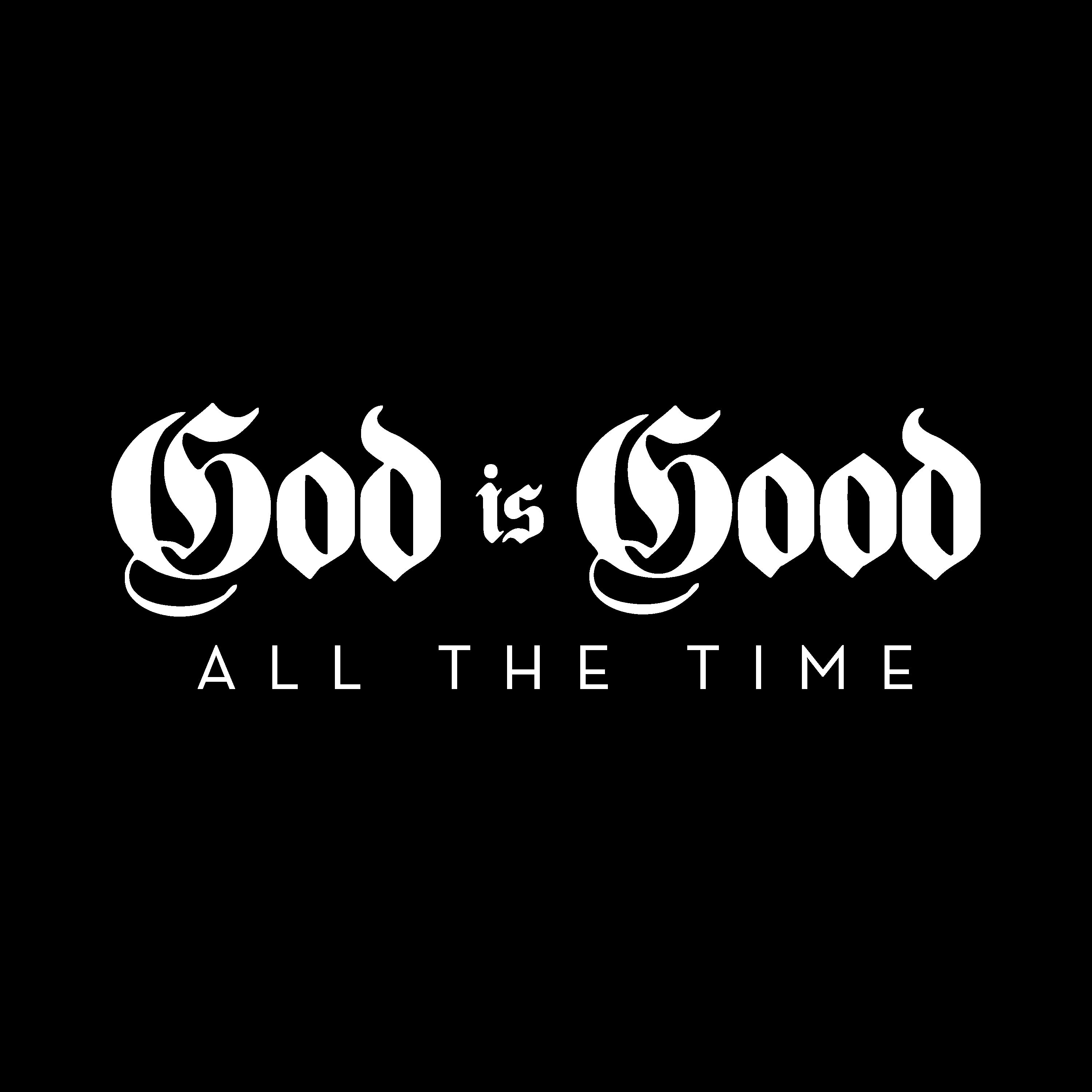God is Good (all the Time) - PNG, PDF, SVG Design File for Printing ...