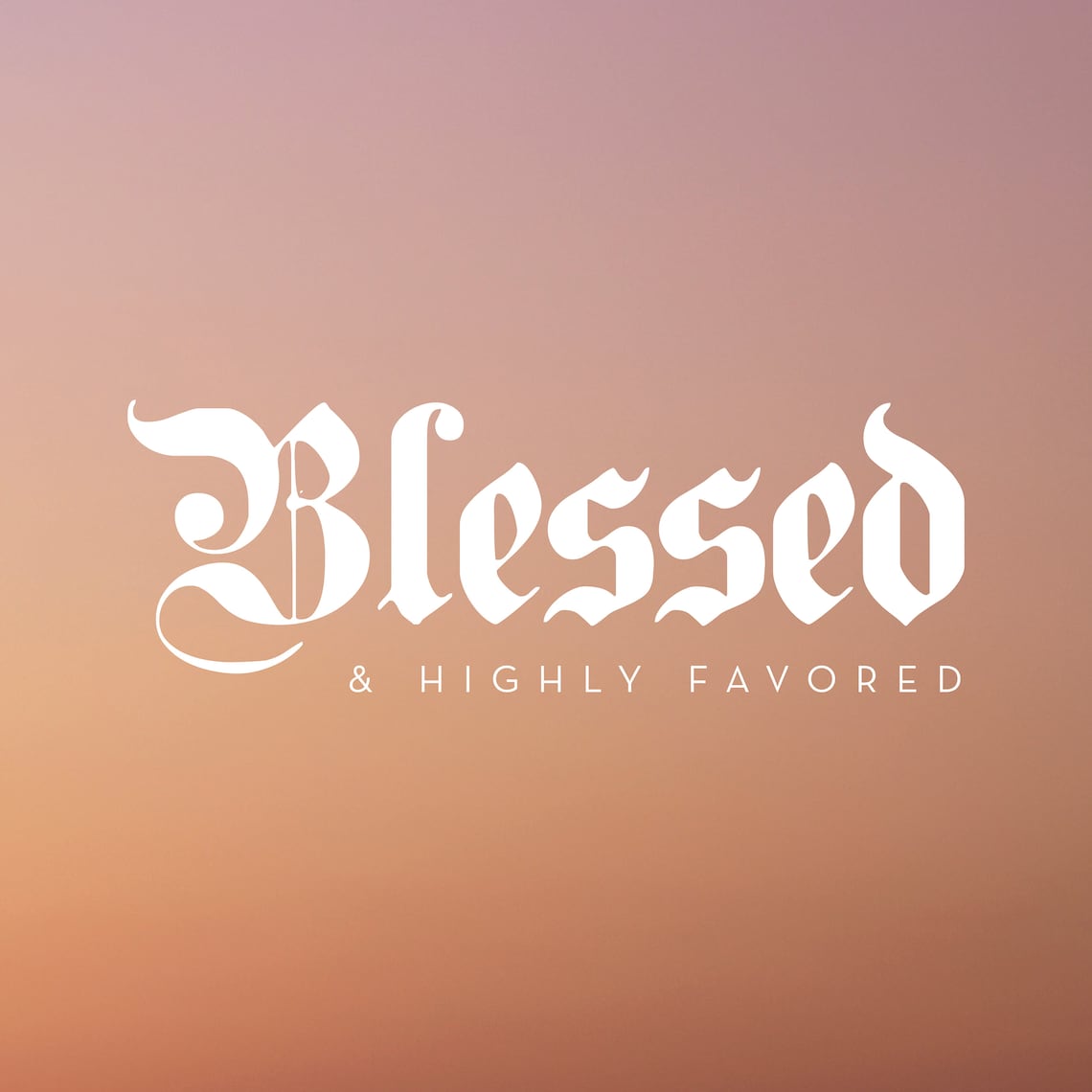 Blessed & Highly Favored Digital Design File, PNG, SVG, PDF Download ...