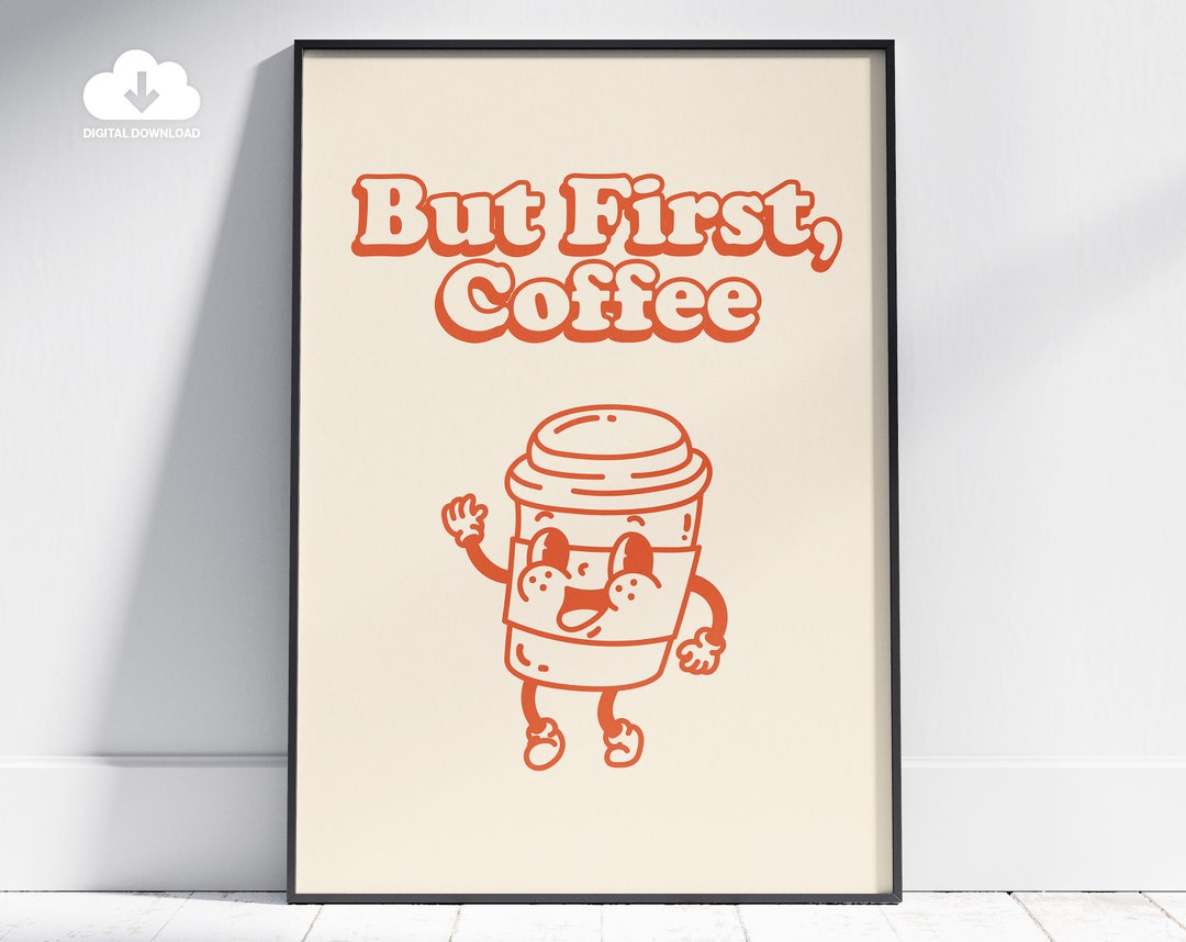 But First Coffee Poster. Vintage Cartoon Poster. Retro Cartoon Print ...