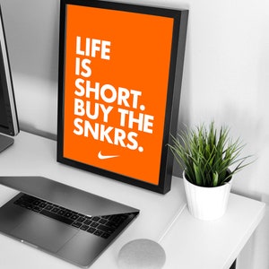 Nike Poster. Life is Short Buy the SNKRS Poster. Nike Orange Buy the ...