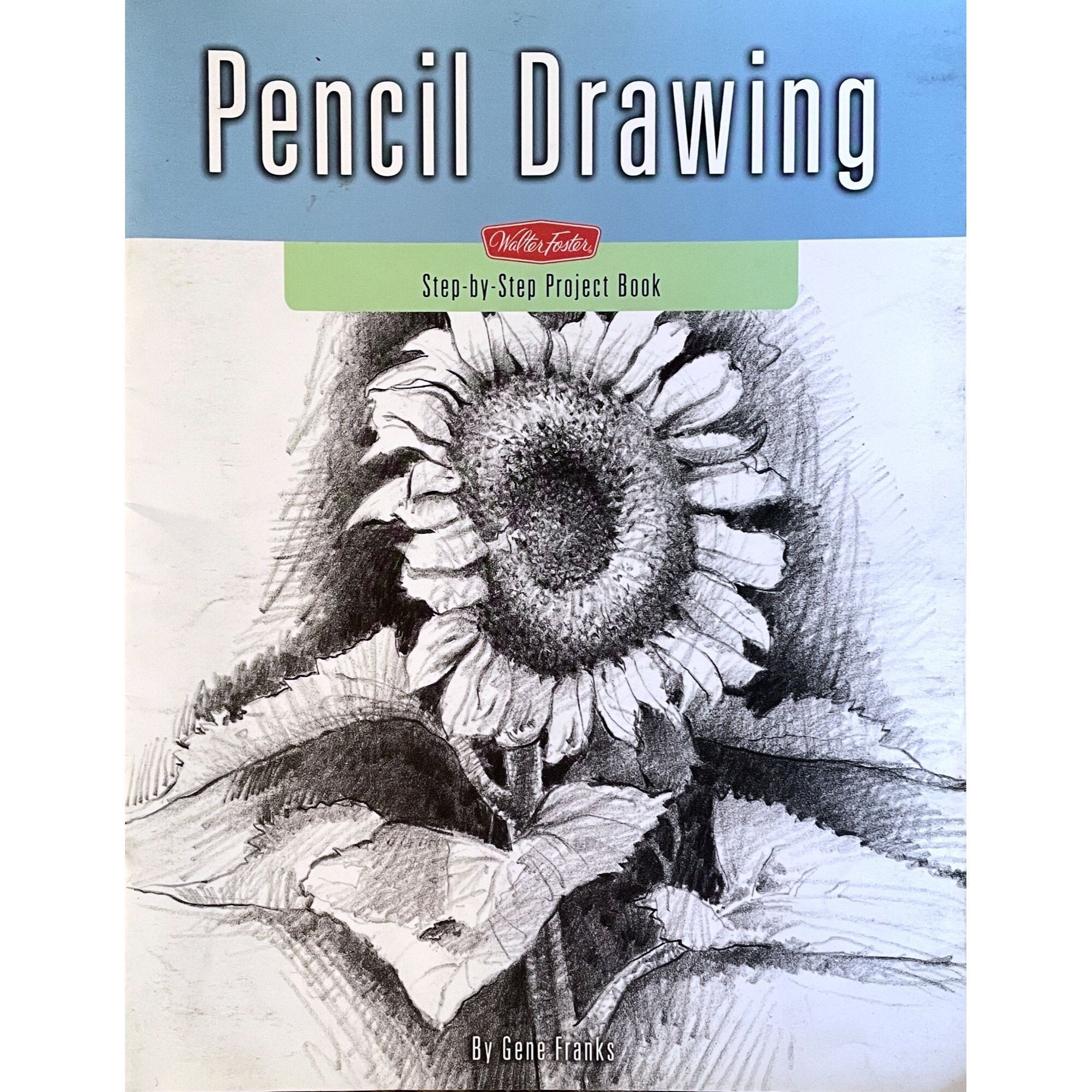 Pencil Drawing Step by Step Project Book by Gene Franks 2006 PB Walter ...