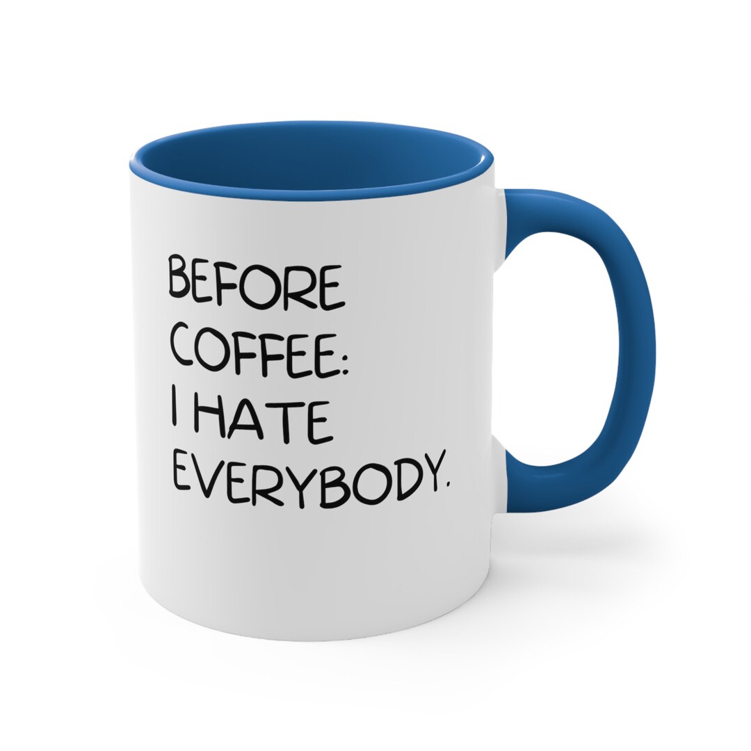 Before and After Coffee 11 Oz Coffee Mug Cheeky Daily Dose of Humor for ...