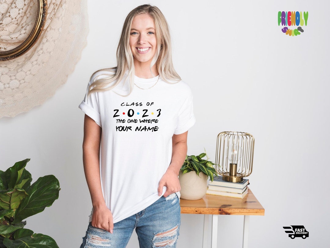 Custom Graduation Friends Shirt, Class of 2023, Friends Graduation ...