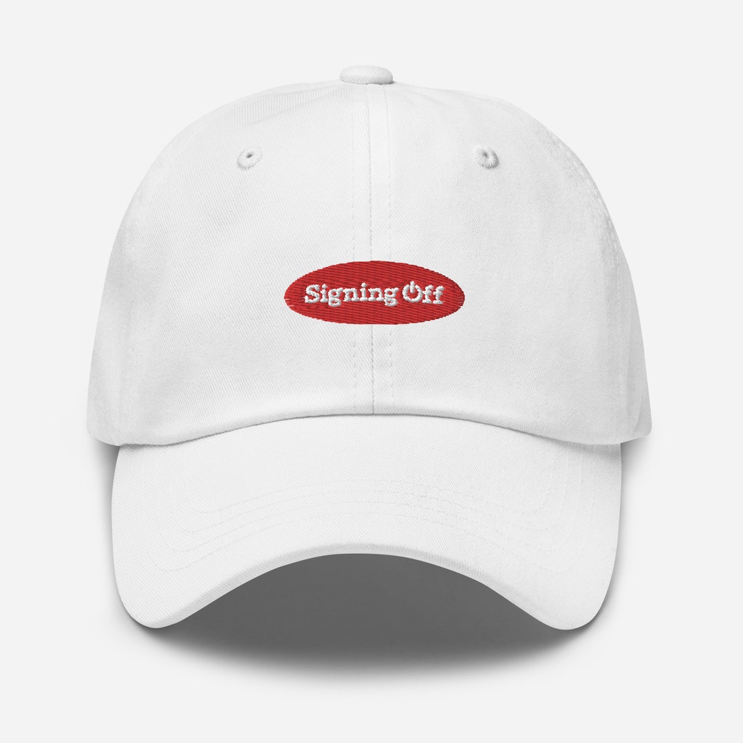 Embroidered Dad Hat – Signing off Baseball Cap – Personalized Custom ...