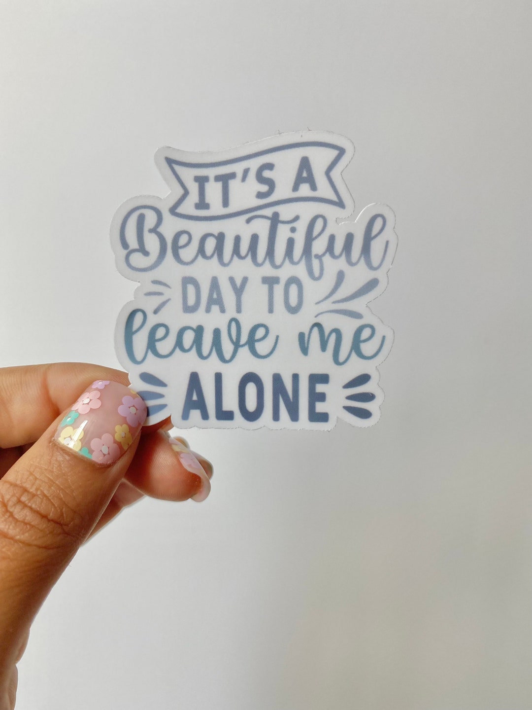 Alone Sticker, Quote, Leave Me Alone, Sticker, Beautiful Day - Etsy