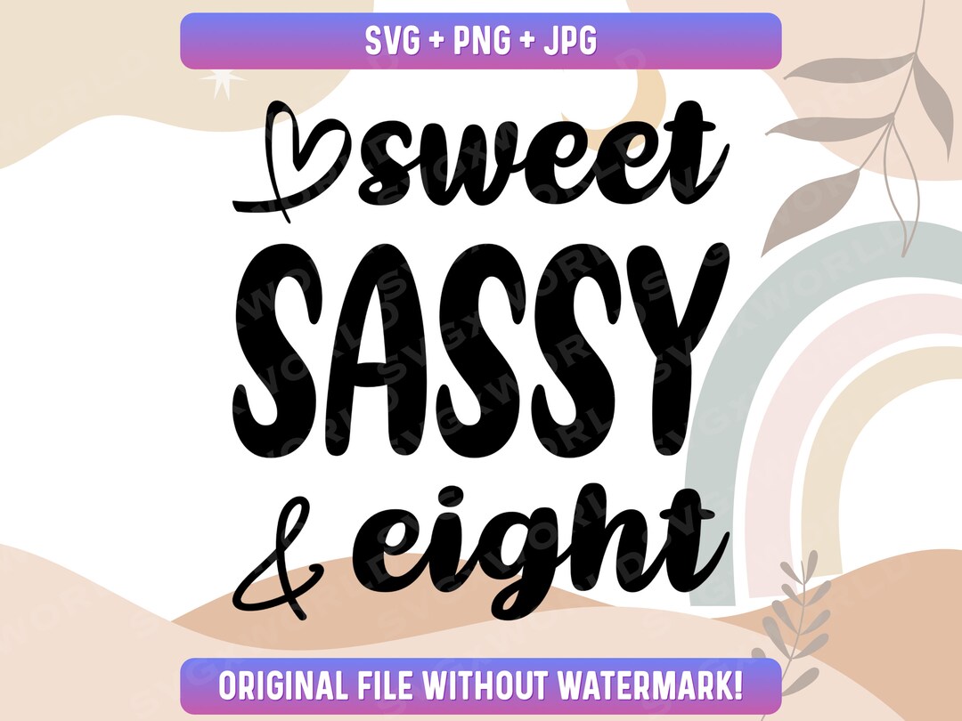 8 Birthday SVG PNG Sweet Sassy and Eight SVG 8th Birthday Svg Instant ...