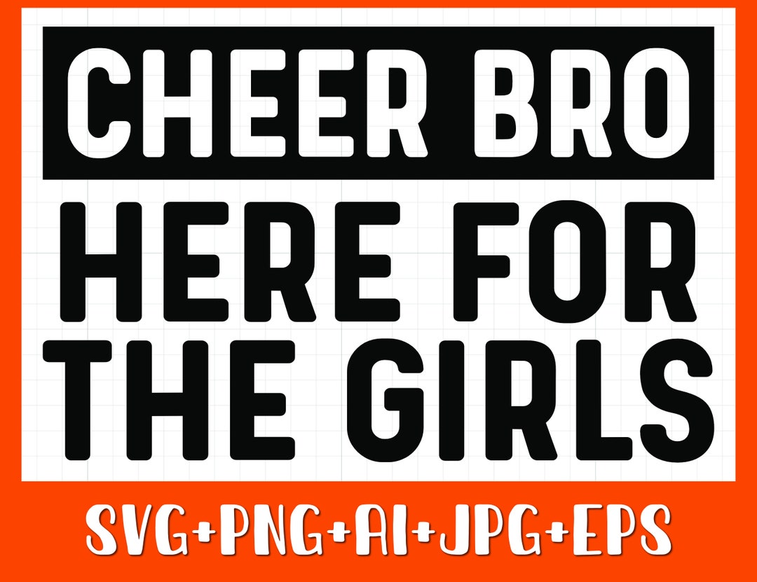 Cheer Bro SVG PNG, Cheer Brother Svg, Here for the Girls Svg Instant ...
