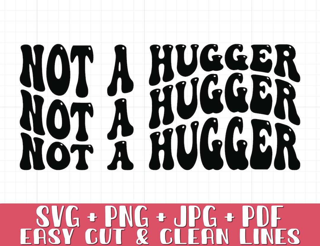 Not a Hugger Svg Png, Instant Download - Etsy