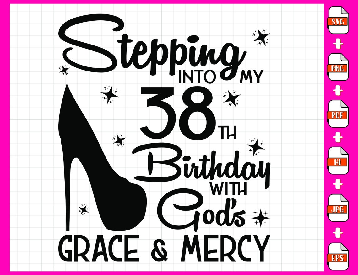 38 Birthday SVG PNG Stepping Into My 38th Birthday With - Etsy