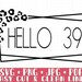 Hello 39 Svg Png 39th Birthday Svg Png Instant Download - Etsy