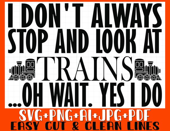Model Train Svg Png Train Lover Svg Png I Dont Always Etsy