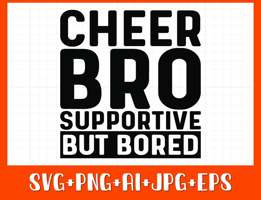 Cheer Bro SVG PNG, Cheer Brother Svg, Supportive but Bored Svg Instant ...