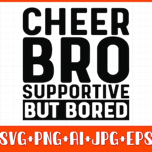 Cheer Bro SVG PNG, Cheer Brother Svg, Supportive but Bored Svg Instant ...