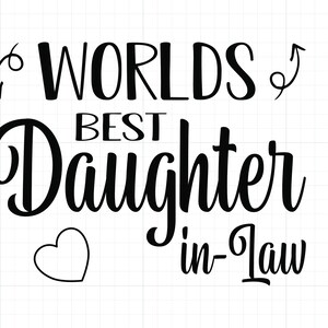 Worlds Best Bonus Daughter SVG Step Daughter SVG Daughter-in-law SVG ...