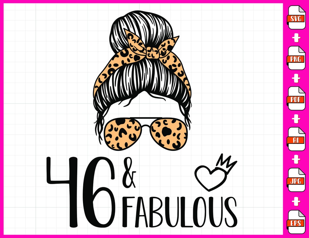 46 Birthday SVG PNG, 46 and Fabulous SVG, 46th Birthday Svg, Instant ...