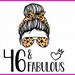 46 Birthday SVG PNG, 46 and Fabulous SVG, 46th Birthday Svg, Instant ...