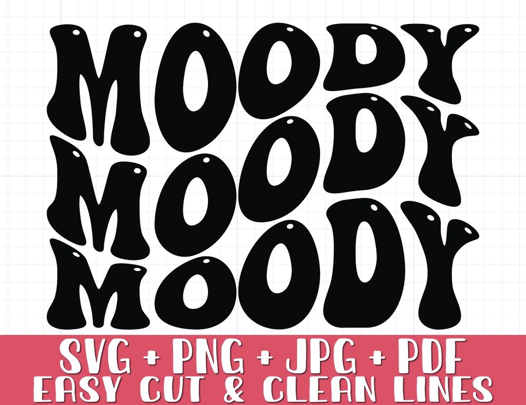 Moody SVG PNG, Moody Life Svg Png, Instant Download - Etsy