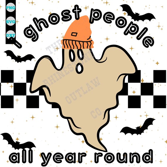 I Ghost People All Year Round SVG / Ghosting People Year Round - Etsy