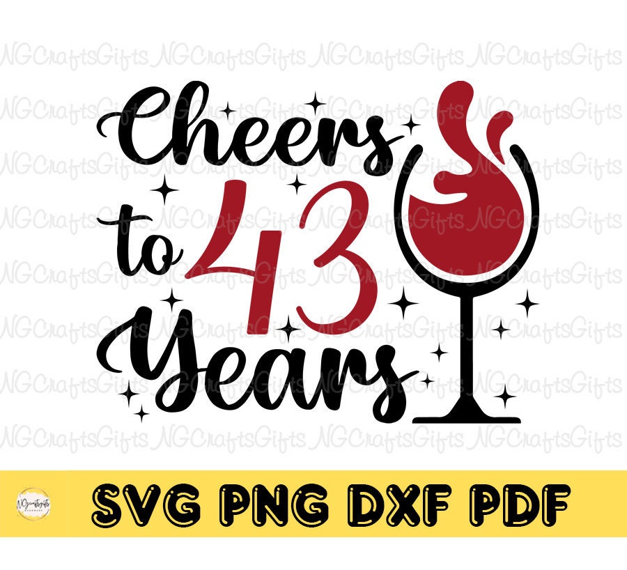 Cheers to 43 Years Svg, 43 Birthday Svg, Cheers to 43 Years SVG File ...