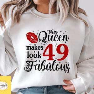 This Queen Makes 49 Look Fabulous Svg, 49 and Fabulous Svg, 49th ...