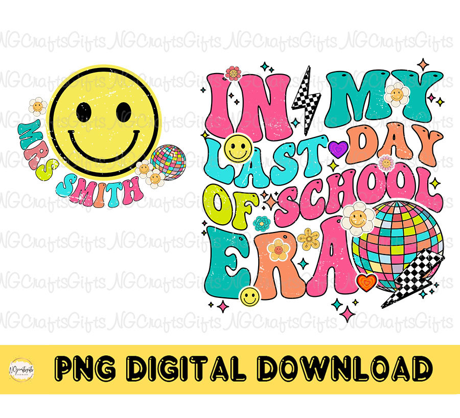 Custom in My Last Day of School Era Png, School's Out for Summer Png ...