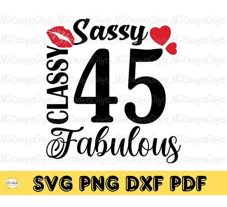 45 and Fabulous Svg, 45 Birthday Cricut, Sassy Classy Fabulous Svg ...