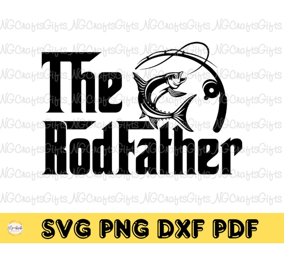 The Rodfather Svg, Dad Svg, Rod Father Svg, Fishing Dad Svg, Fish Svg ...
