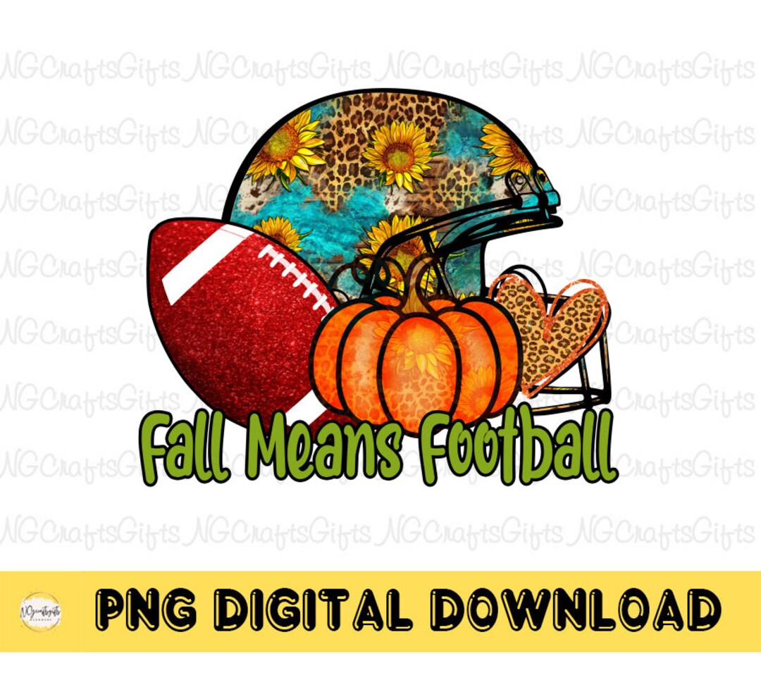 Fall Means Football Pngfall Pngpumpkin Pngfootball - Etsy