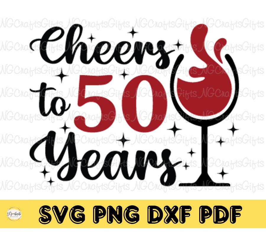 Cheers to 50 Years Svg, 50th Birthday Svg, Birhtday Svg, 50th Svg ...